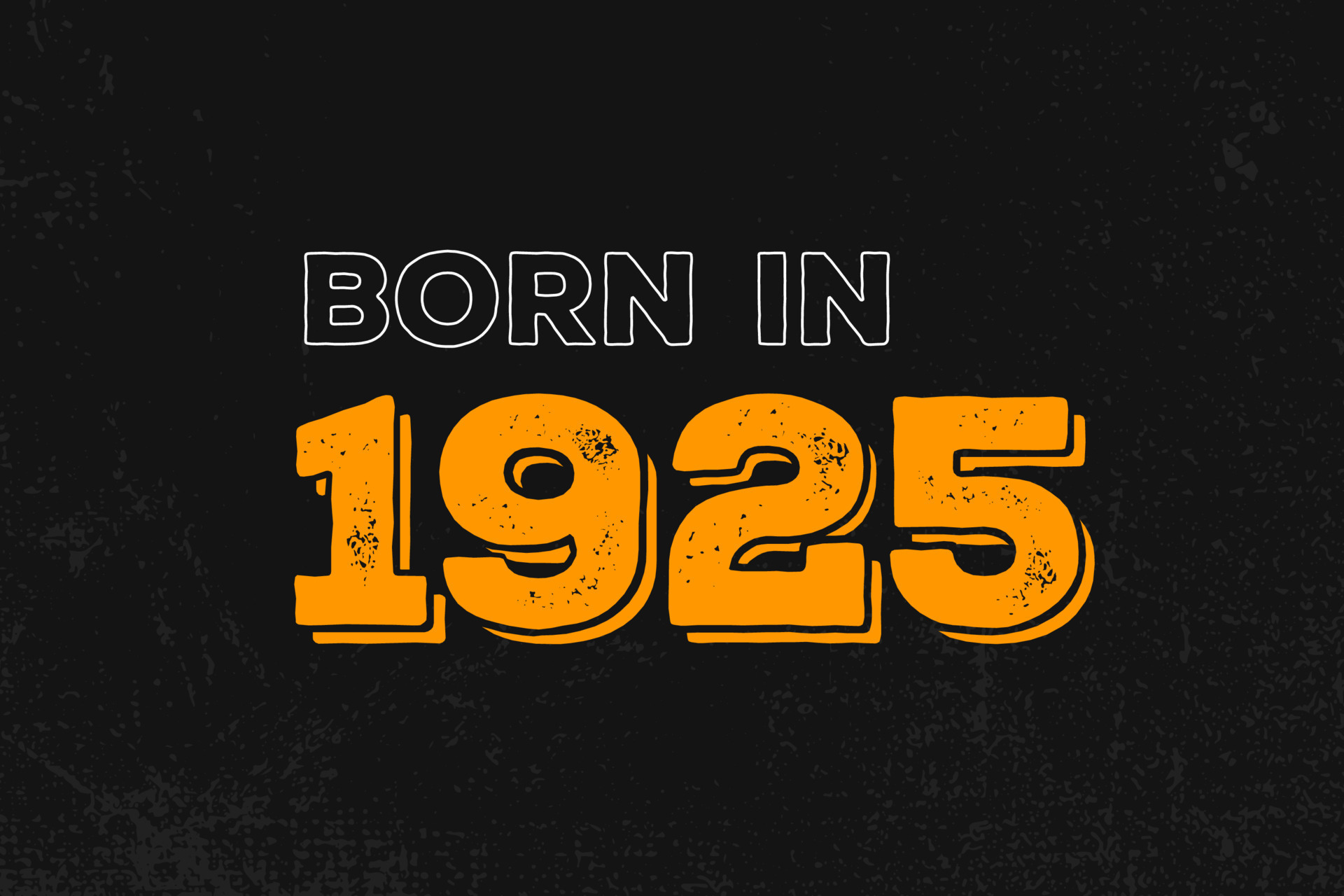 Born in 1925 Birthday quote design for those born in the year 1925 ...