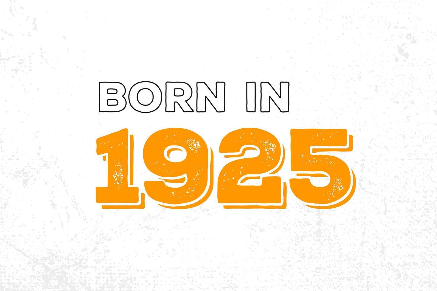 Born in 1925. Proud 1925 birthday gift tshirt design 14034262 Vector ...