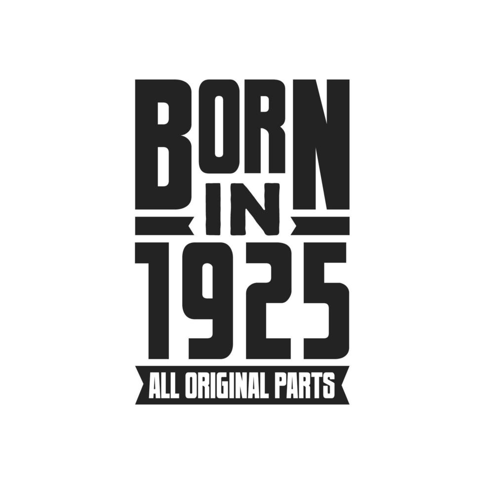 Born in 1925 Birthday quote design for those born in the year 1925 ...