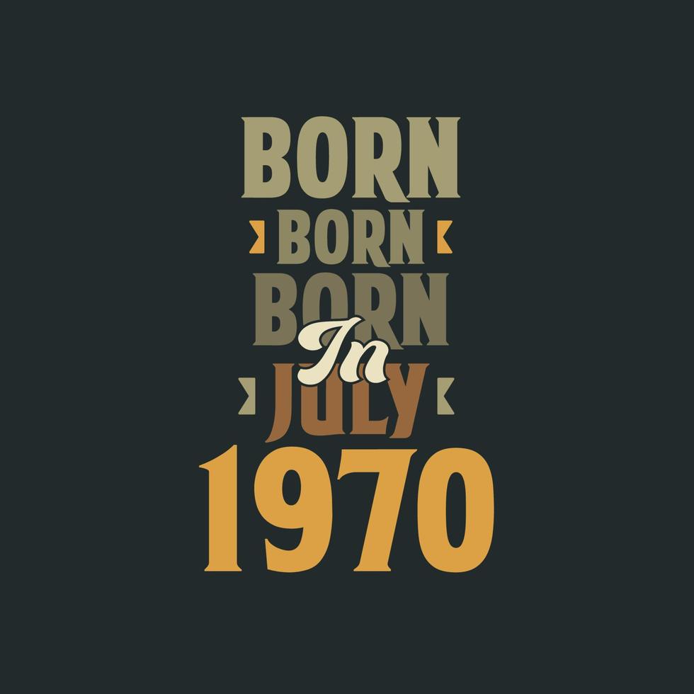 Born In July 1970 Birthday Quote Design For Those Born In July 1970 born-in-july-1970-birthday-quote-design-for-those-born-in-july-1970