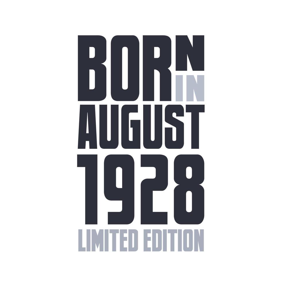 Born in August 1928. Birthday quotes design for August 1928 14207139 ...