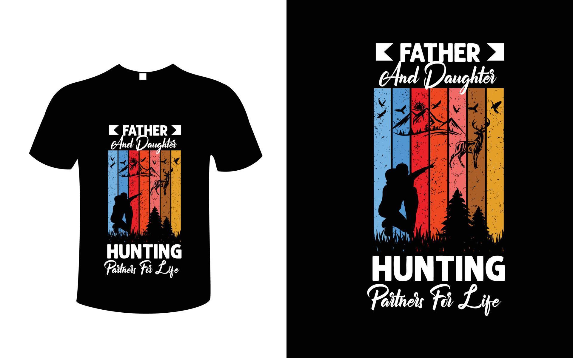 Father And Daughter Hunting Partners For Life T Shirt Design Vector