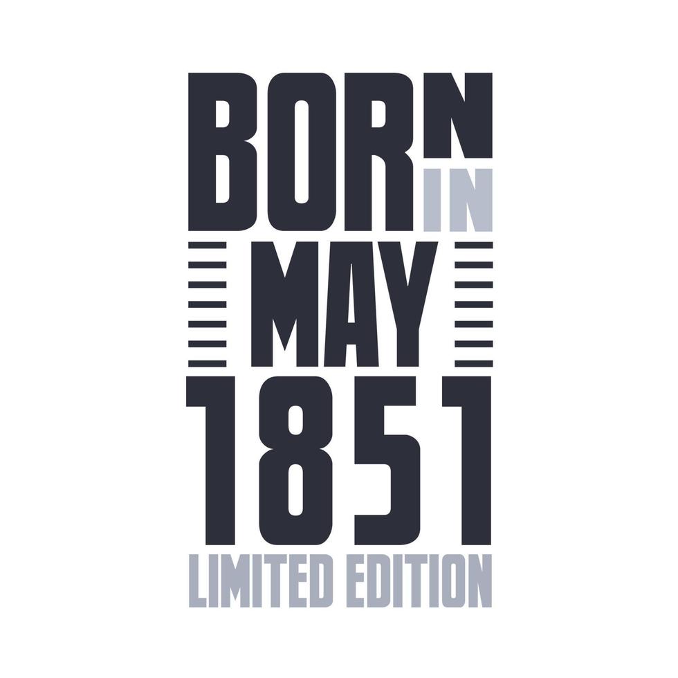 Born In May 1851 Birthday Quotes Design For May 1851 14242498 Vector