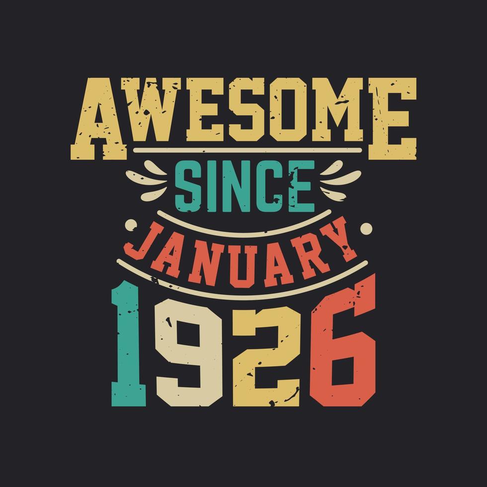 Awesome Since January 1926. Born in January 1926 Retro Vintage Birthday ...