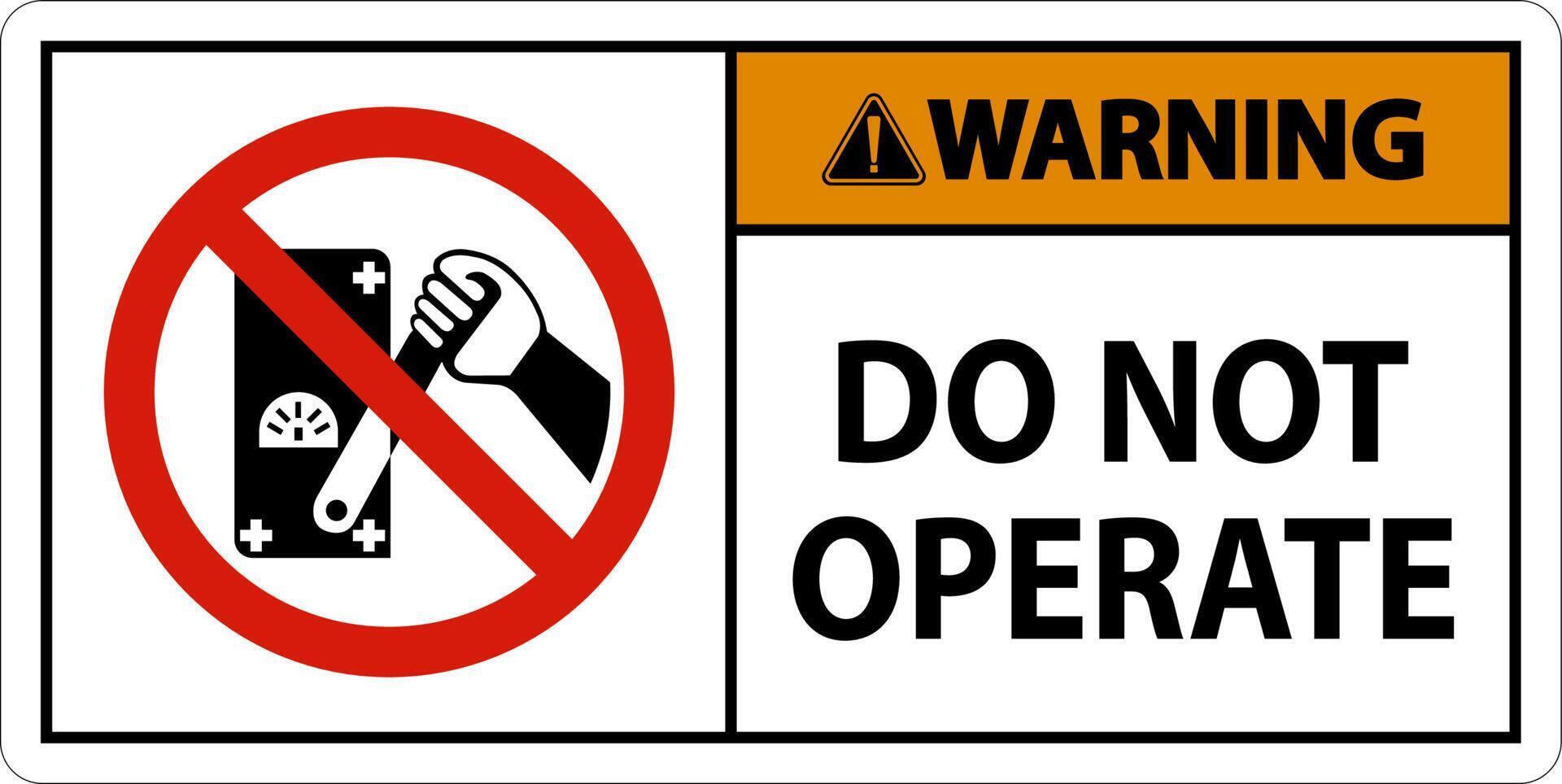 Warning Do Not Operate Sign On White Background 14461632 Vector Art at ...
