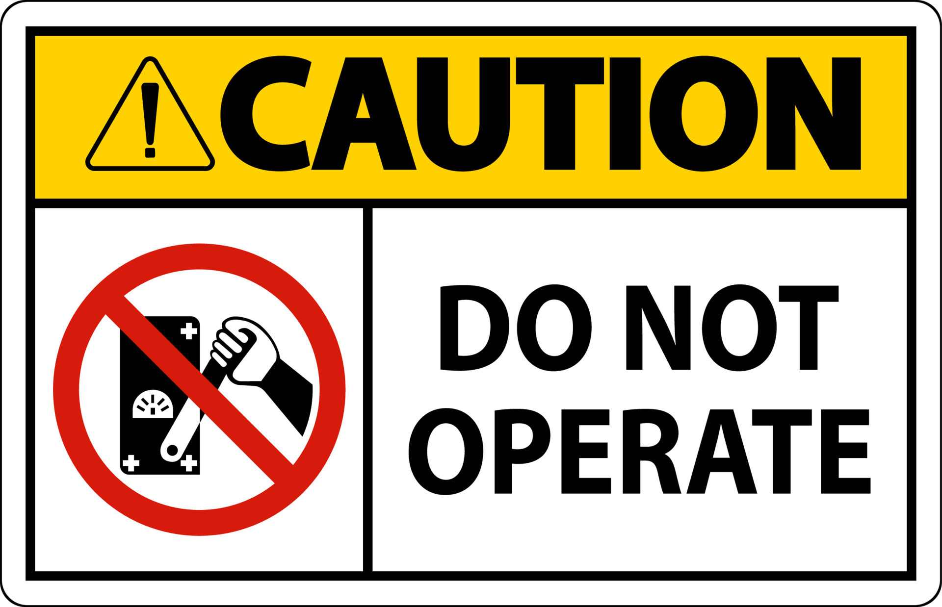 Caution Do Not Operate Sign On White Background 14461796 Vector Art at ... Caution Do Not Operate Sign On White Background 14461796 Vector Art at ...