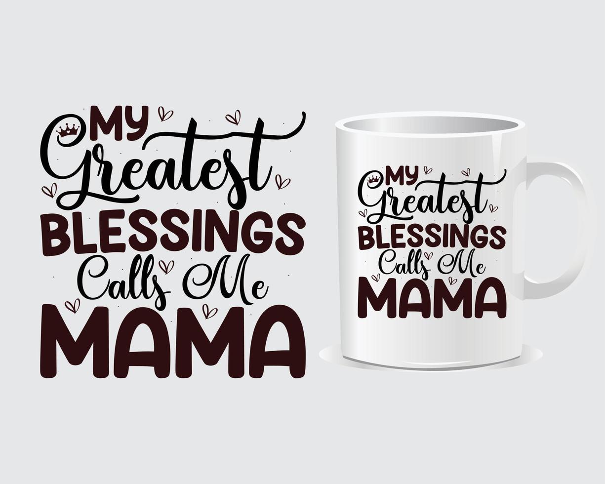 My Greatest Blessings Mothers Day Mug Design Vector Design Vector