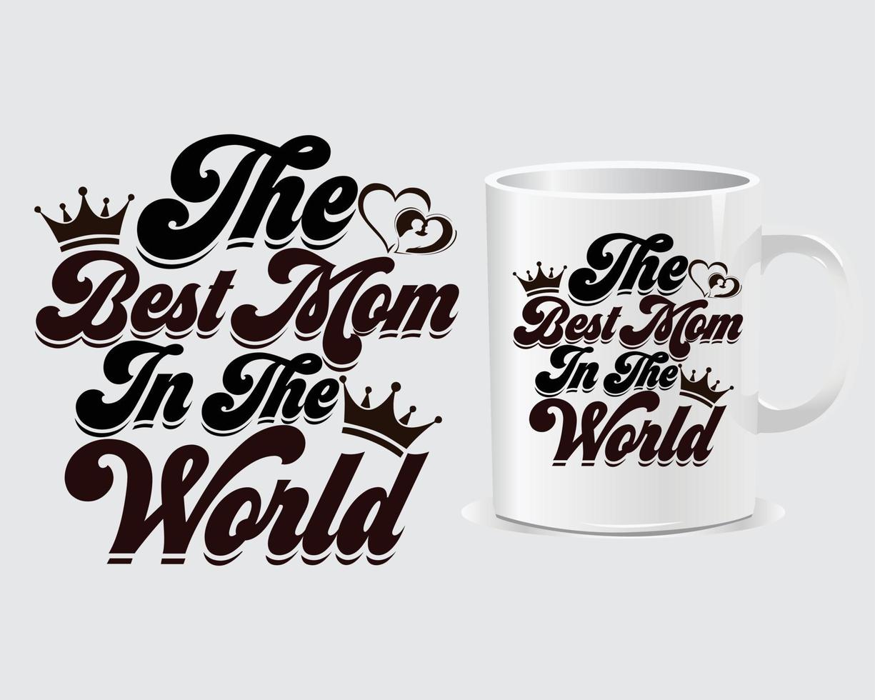 The best mom in the world Mother's Day mug design vector, design vector 14523820 Vector Art at ...