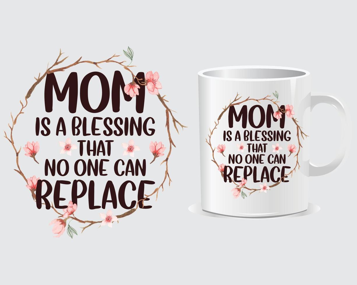 Mom is a blessing Mother's Day mug design vector, design vector 14523829 Vector Art at Vecteezy
