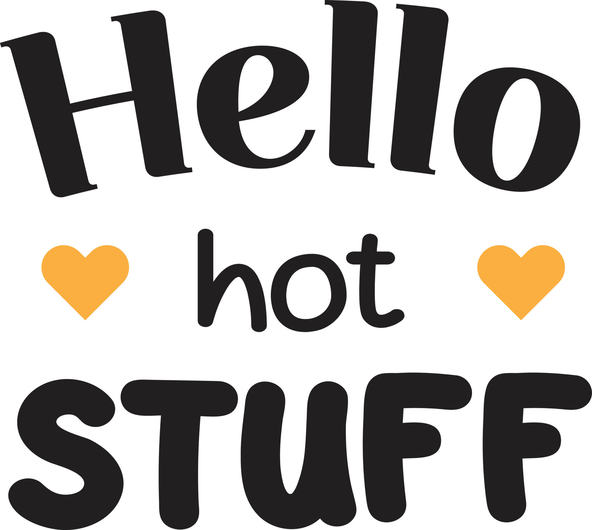 Hello Hot Stuff Lettering And Quote Illustration 14533426 Vector Art At Vecteezy