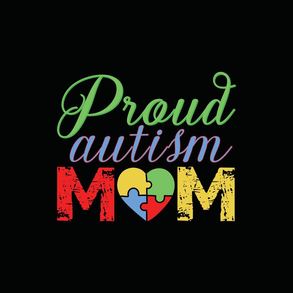 Proud Autism Mom Vector T Shirt Design Autism T Shirt Design Can Be