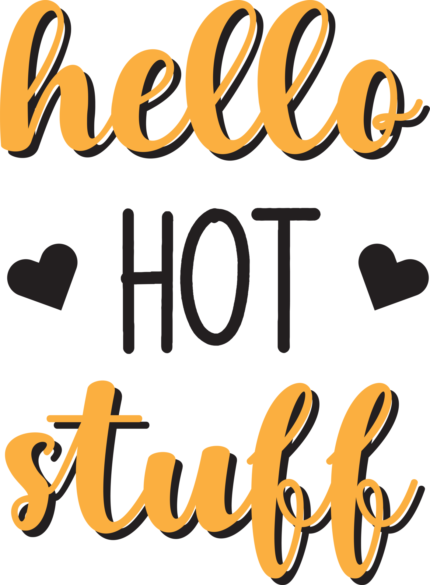 Hello Hot Stuff Lettering And Quote Illustration 14966824 Png