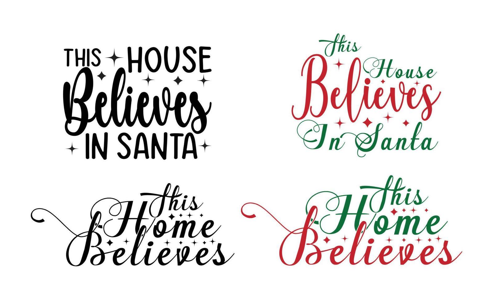 This House Believes in Santa, Christmas Design. 14995639 Vector Art at ... This House Believes in Santa, Christmas Design. 14995639 Vector Art at ...