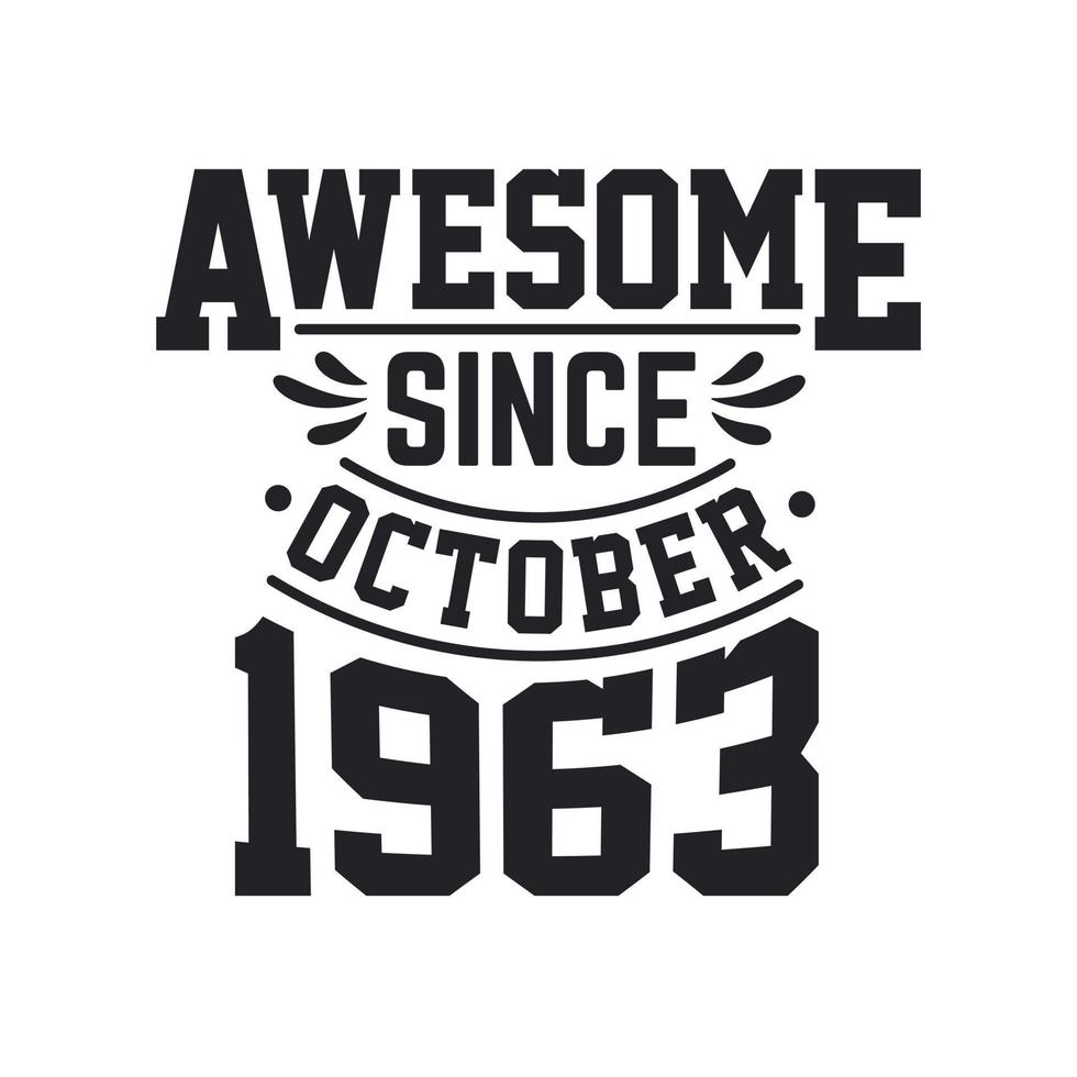 Born in October 1963 Retro Vintage Birthday, Awesome Since October 1963 ...