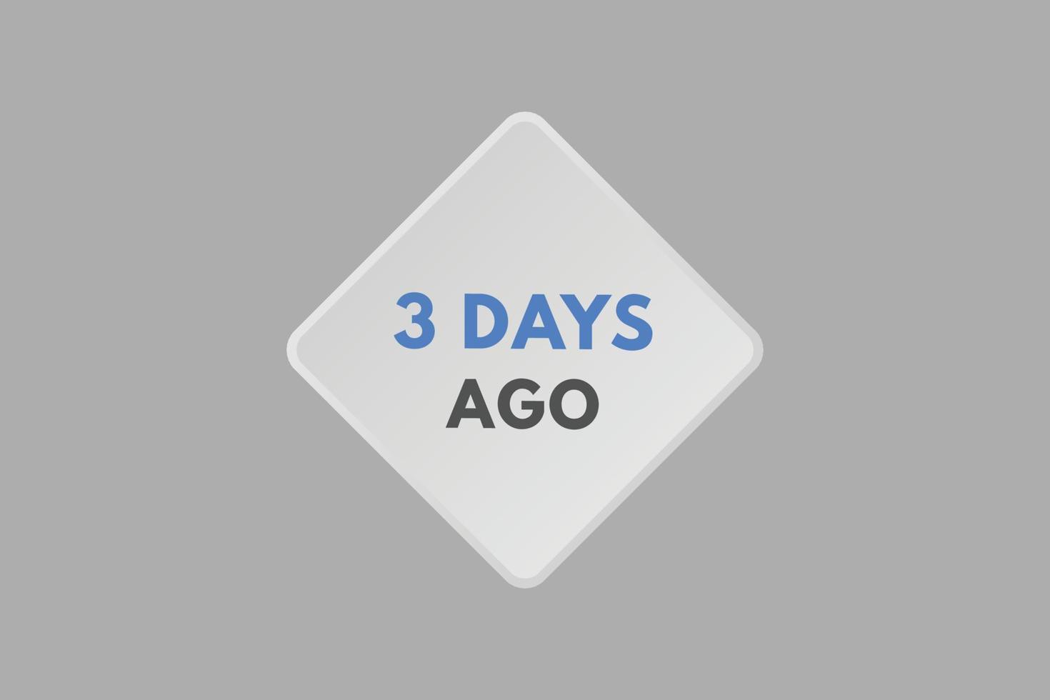 3 days ago text web button. three day ago banner label 15088729 Vector Art at Vecteezy