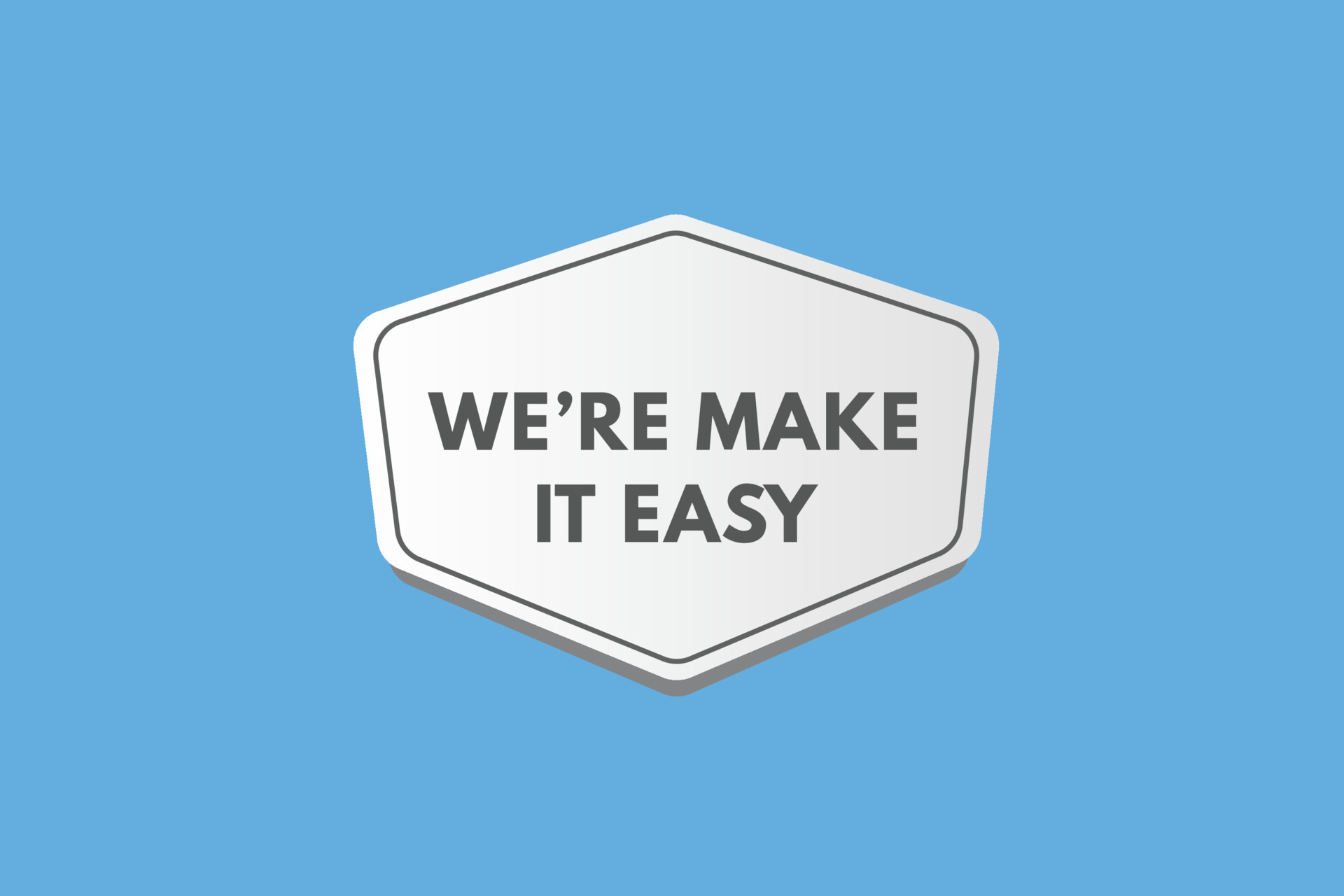 we're make it easy Button. we are make it easy Sign Icon Label Sticker ...