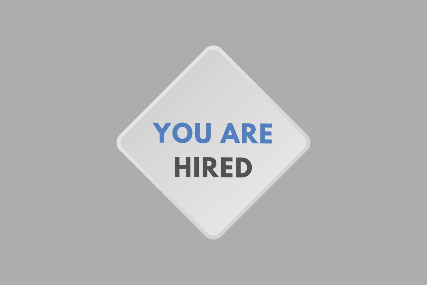 you are hired Button. you are hired Sign Icon Label Sticker Web Buttons ...