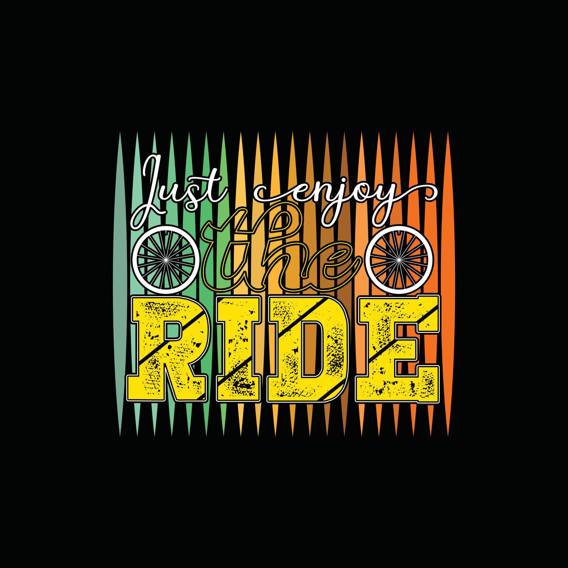 Just Enjoy The Ride Vector T Shirt Design Bicycle T Shirt Design Can