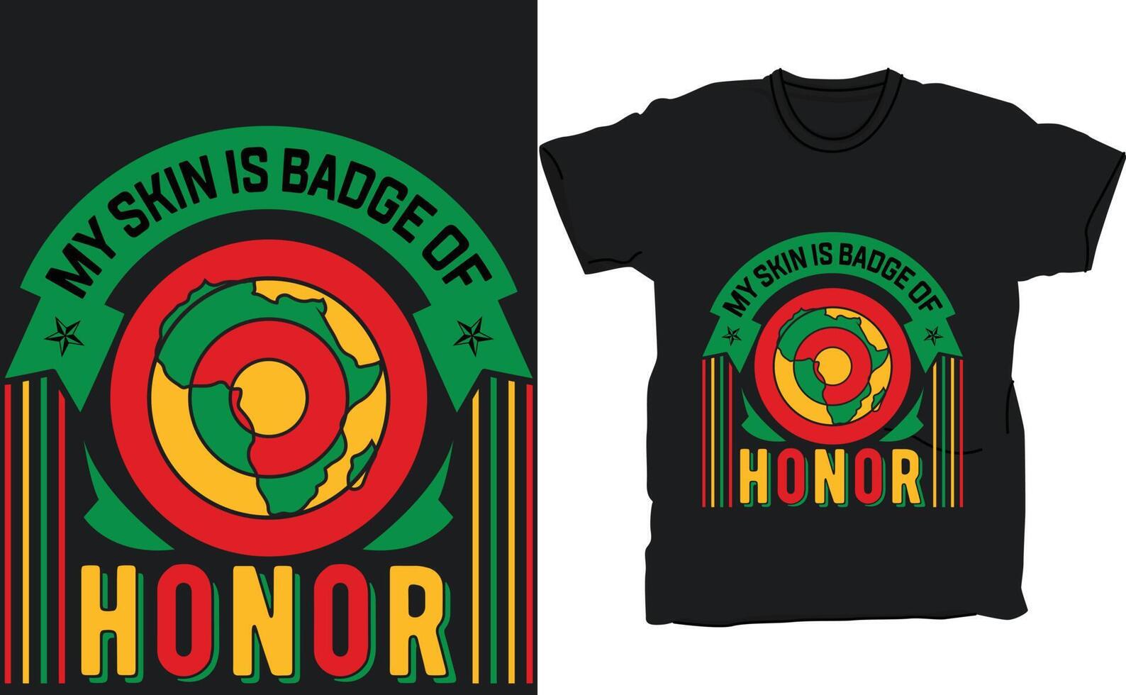 My Skin Is Badge Of Honor Black History Month T Shirt Design 15322678