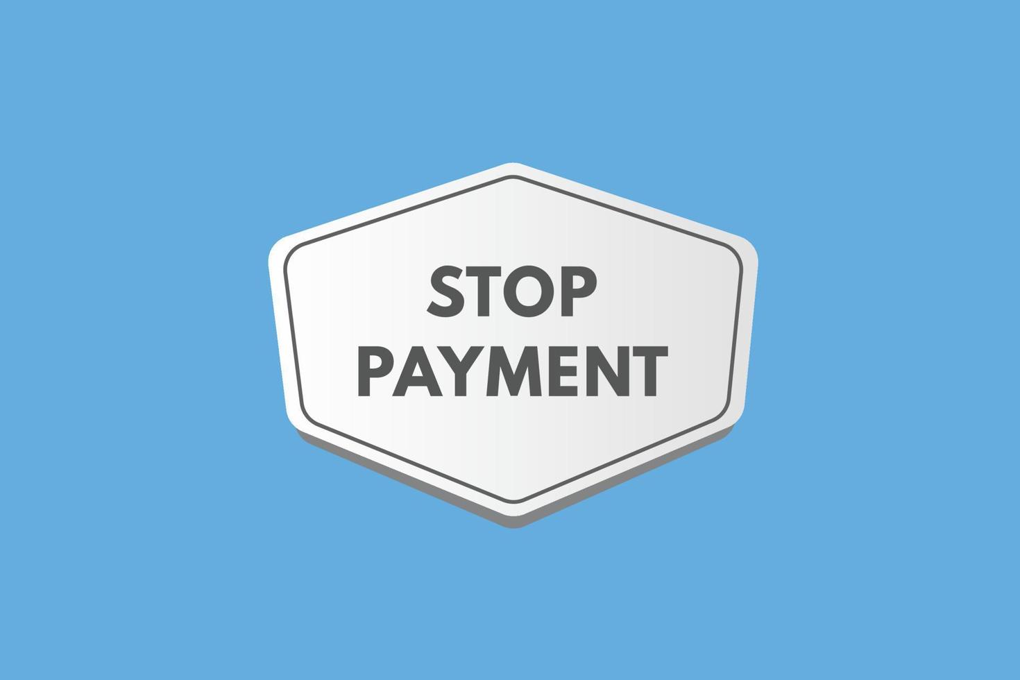 Stop Payment Text Button Stop Payment Sign Icon Label Sticker Web Buttons 15374664 Vector Art