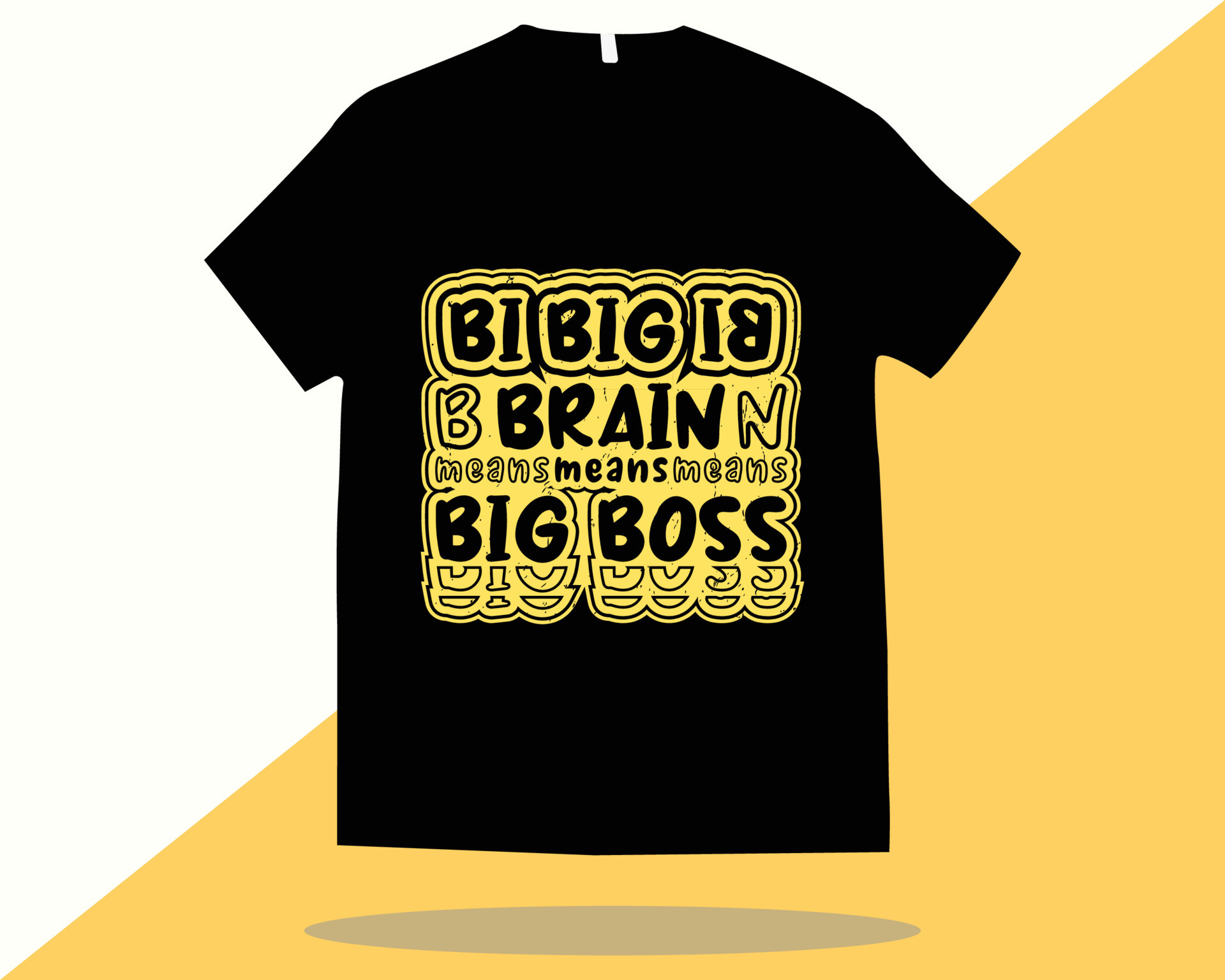 T Shirt Design Vector Template Big Brain Means Big Boss T Shirt