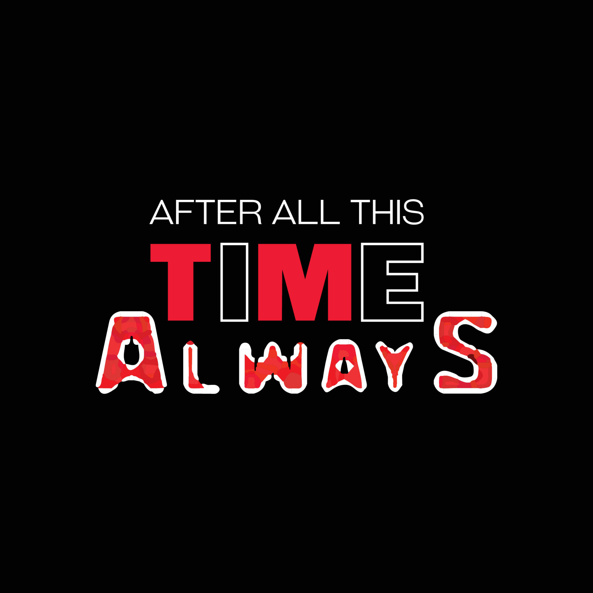 After all this time always motivational quotes vector typography ... After all this time always motivational quotes vector typography ...