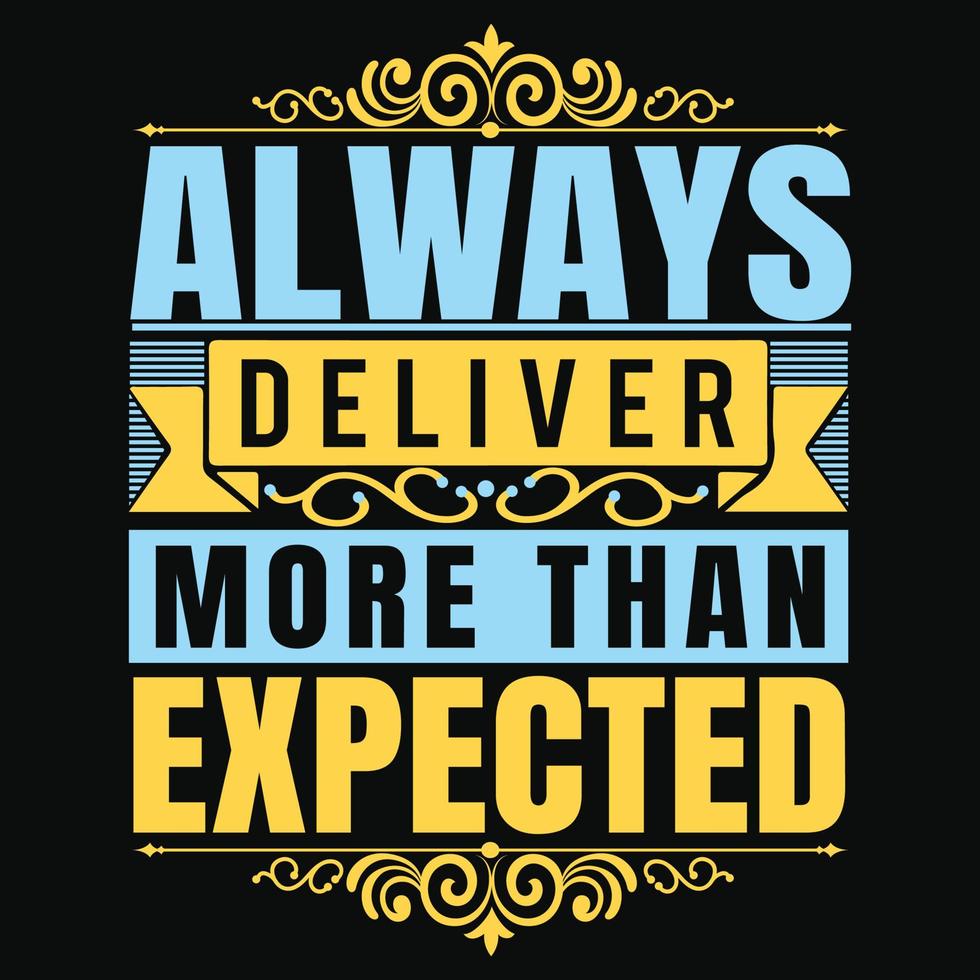 Always deliver more than expected quotes t shirt design 15449270 Vector ... Always deliver more than expected quotes t shirt design 15449270 Vector ...