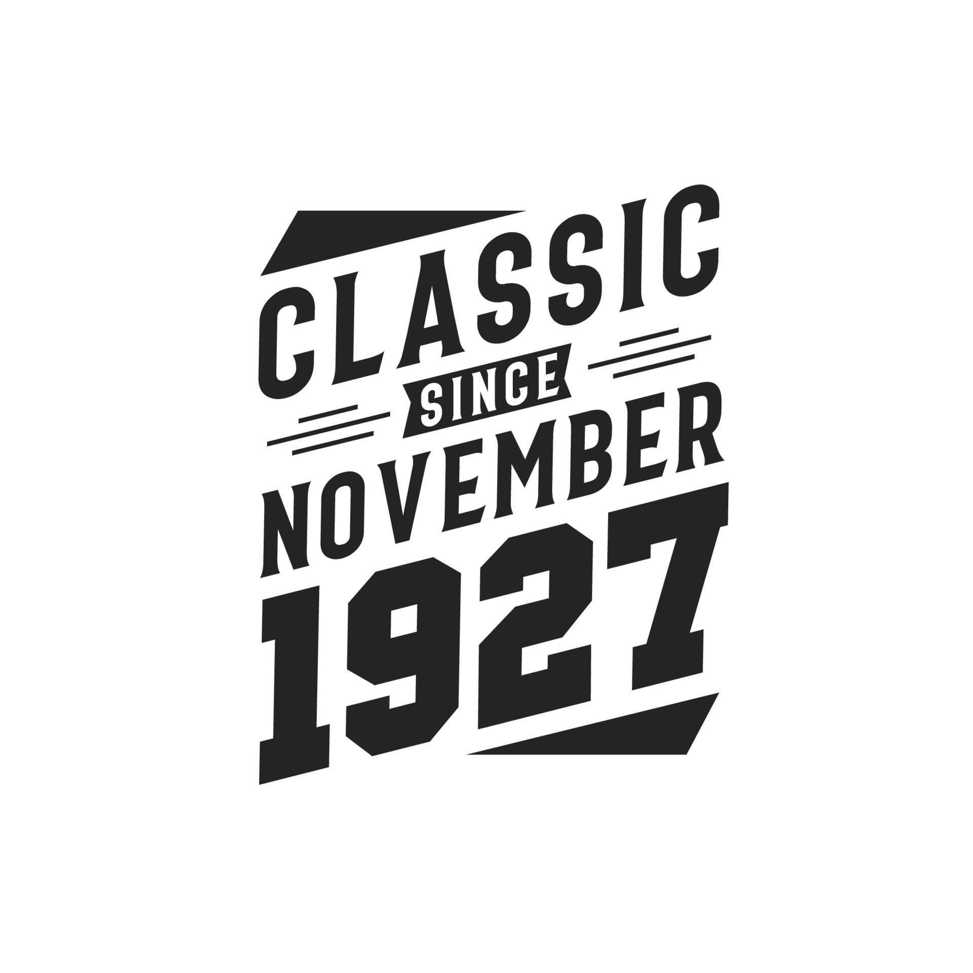 Classic Since November 1927. Born in November 1927 Retro Vintage ... Classic Since November 1927. Born in November 1927 Retro Vintage ...
