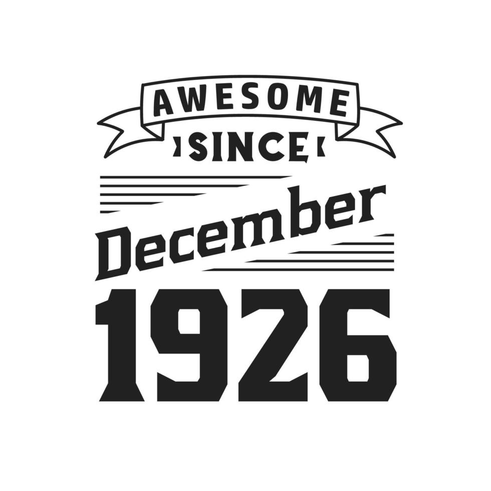 Awesome Since December 1926. Born in December 1926 Retro Vintage ...