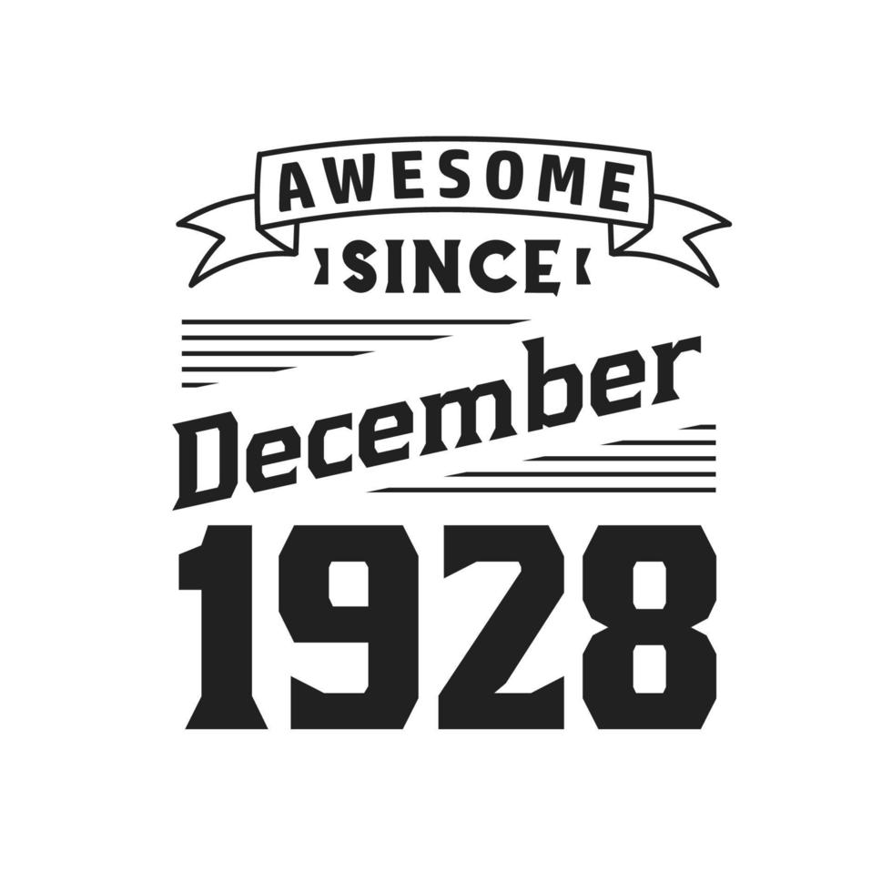 Awesome Since December 1928. Born in December 1928 Retro Vintage ...