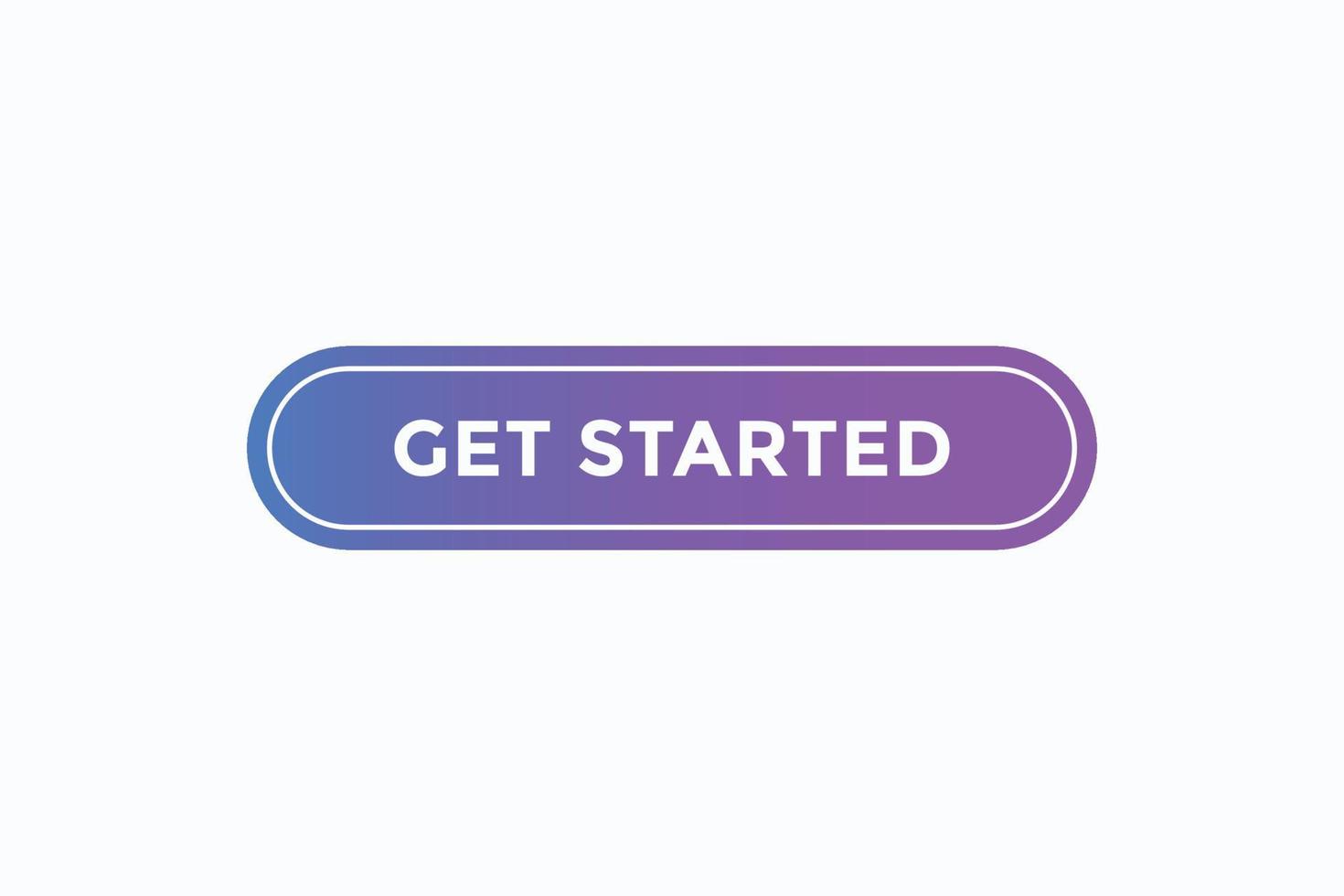 get started button vectors. sign label speech bubble get started ... get started button vectors. sign label speech bubble get started ...