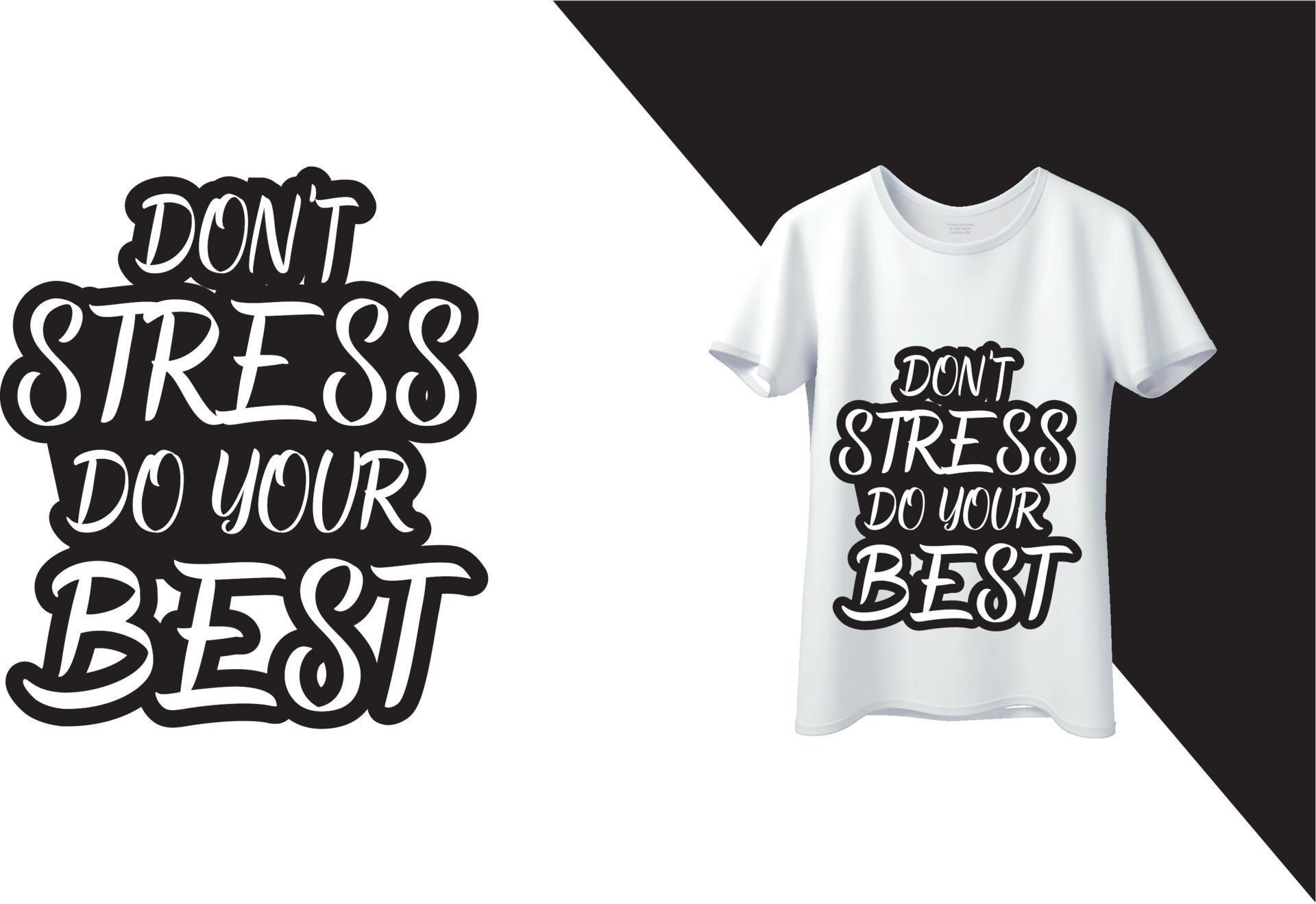 Dont Stress Do Your Best Motivational T Shirt Design Vector 15958635