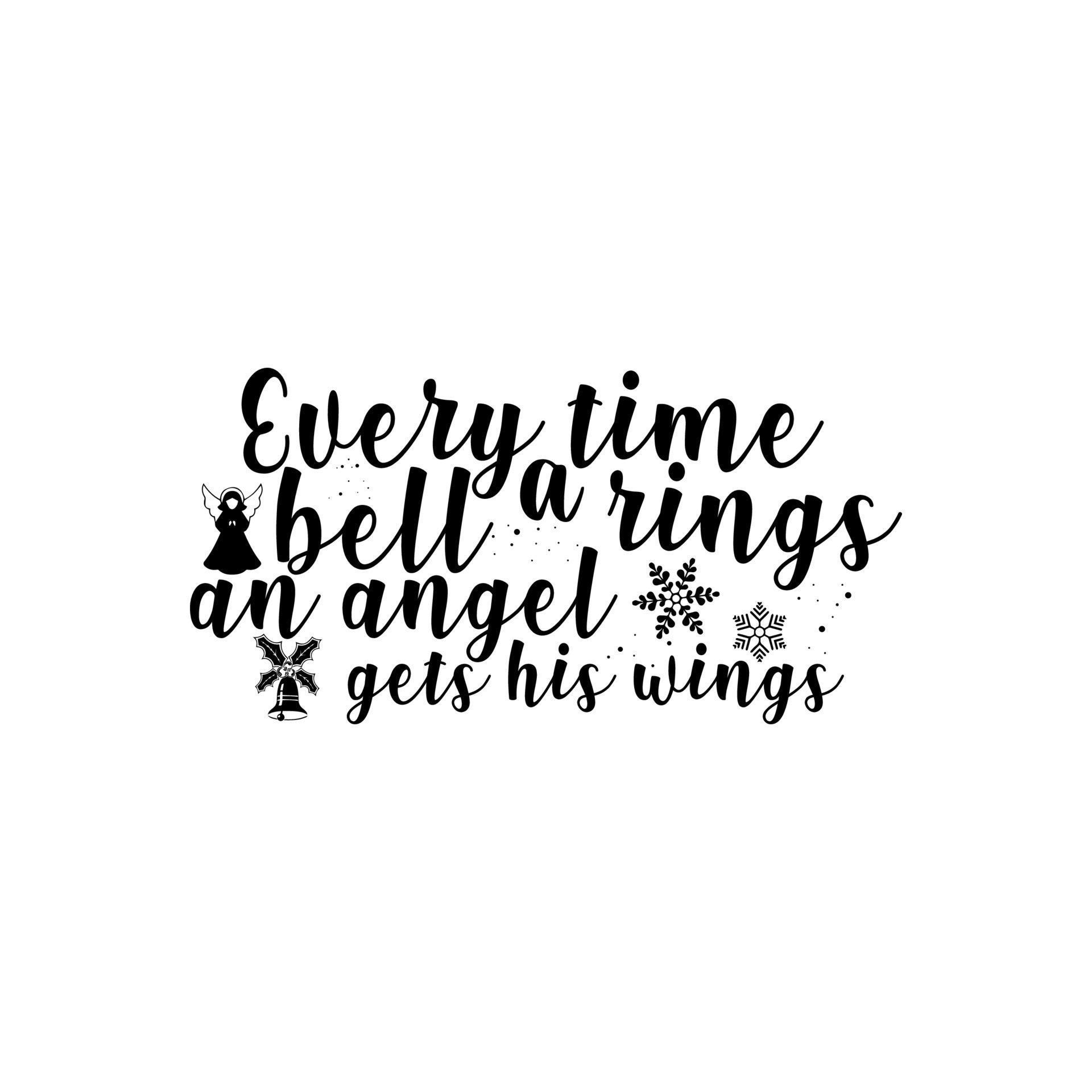 Every Time A Bell Rings An Angel Gets His Wings 16005408 Vector Art At