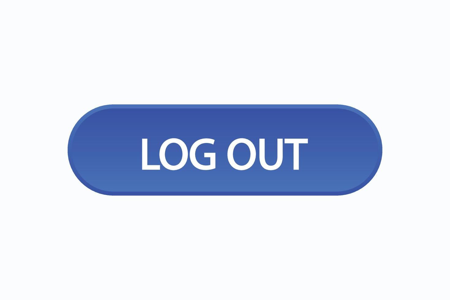 Log Out Button Vectors Sign Label Speech Bubble Log Out 16177982 Vector Art At Vecteezy