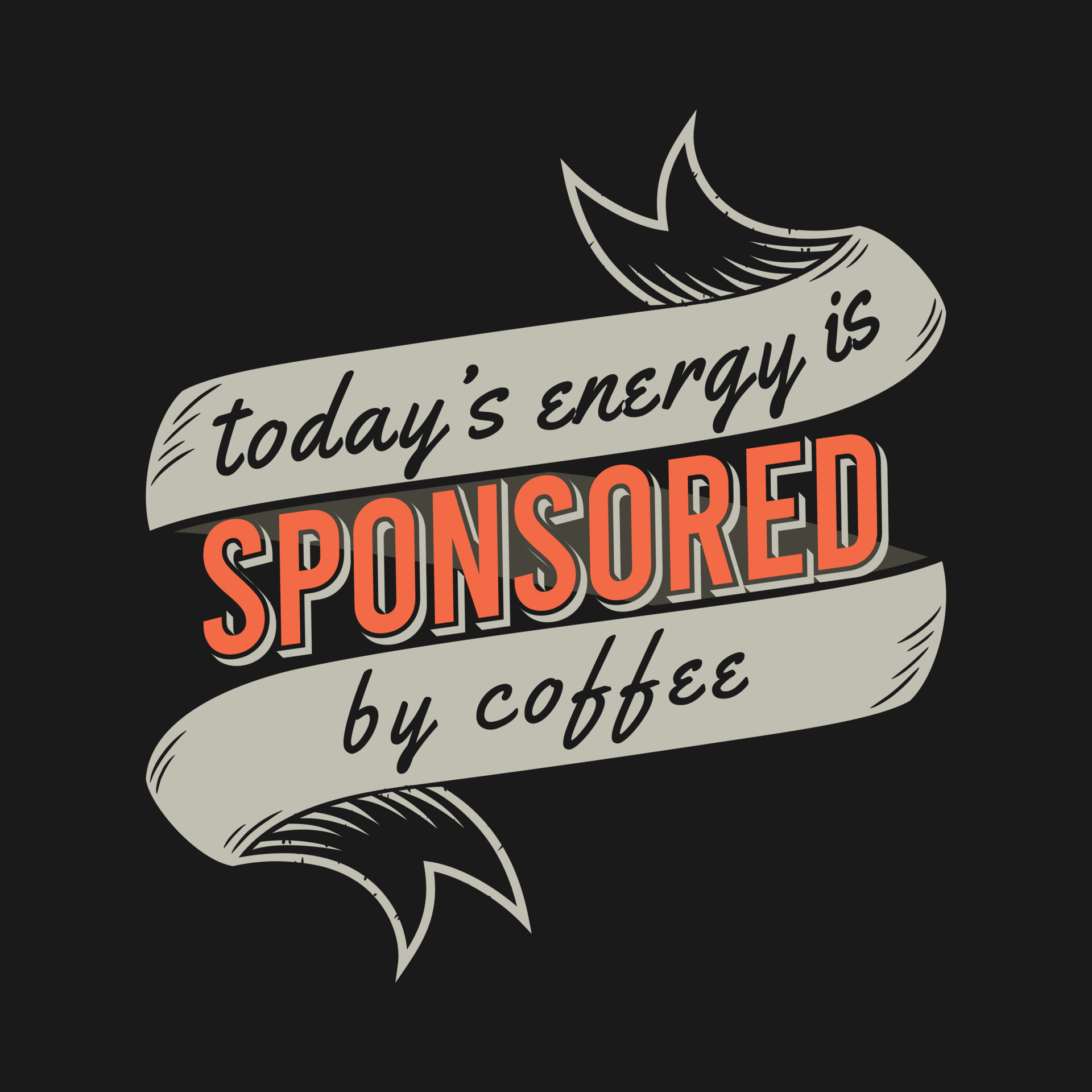 Today's Good Mood Is Sponsored By Coffee, Coffee Typography Quote ... Today's Good Mood Is Sponsored By Coffee, Coffee Typography Quote ...