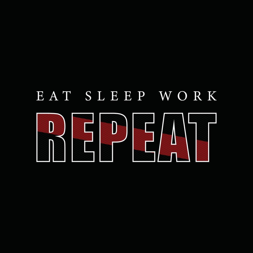 Eat sleep work repeat quote positivity typography 16270201 Vector Art ...