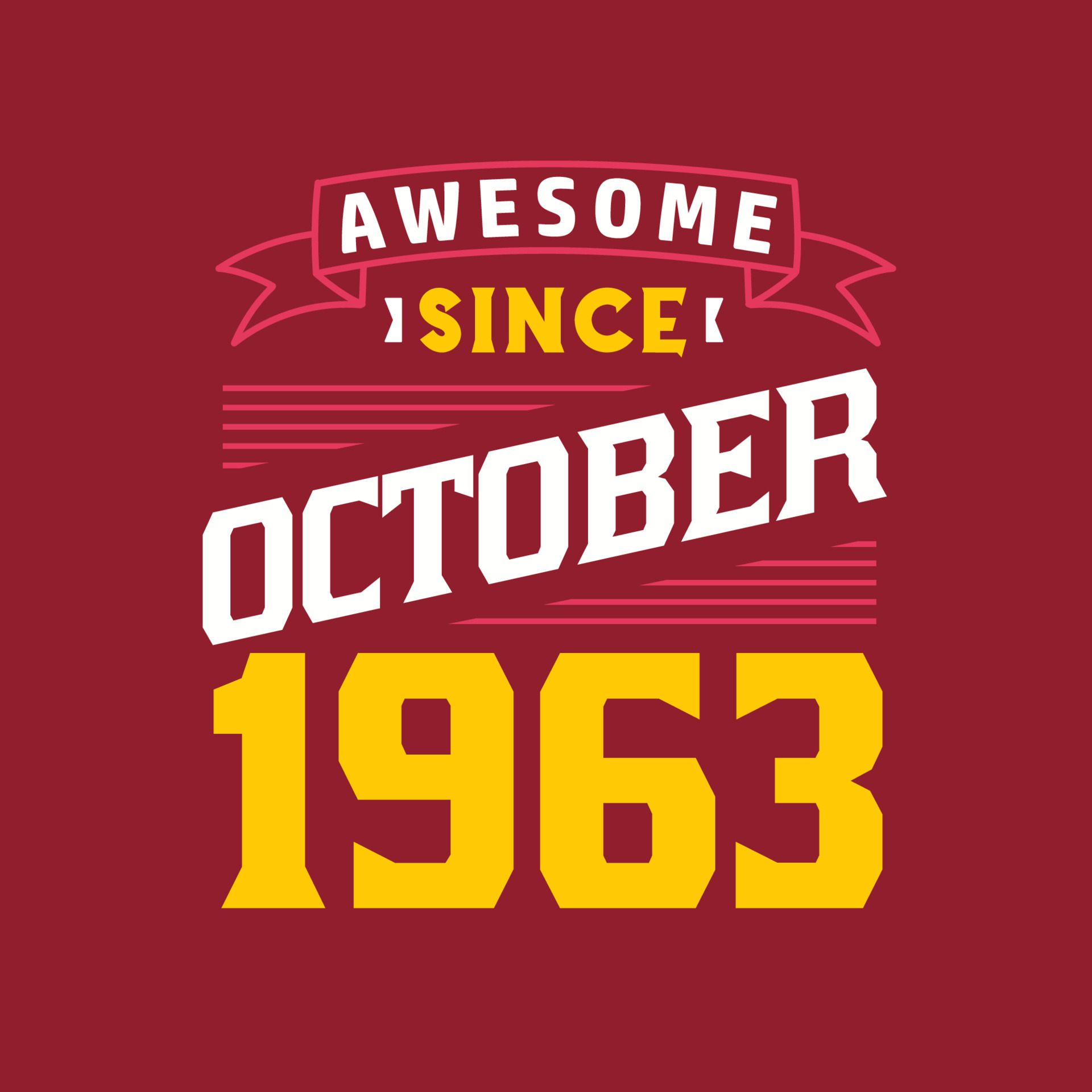 Awesome Since October 1963. Born in October 1963 Retro Vintage Birthday ...
