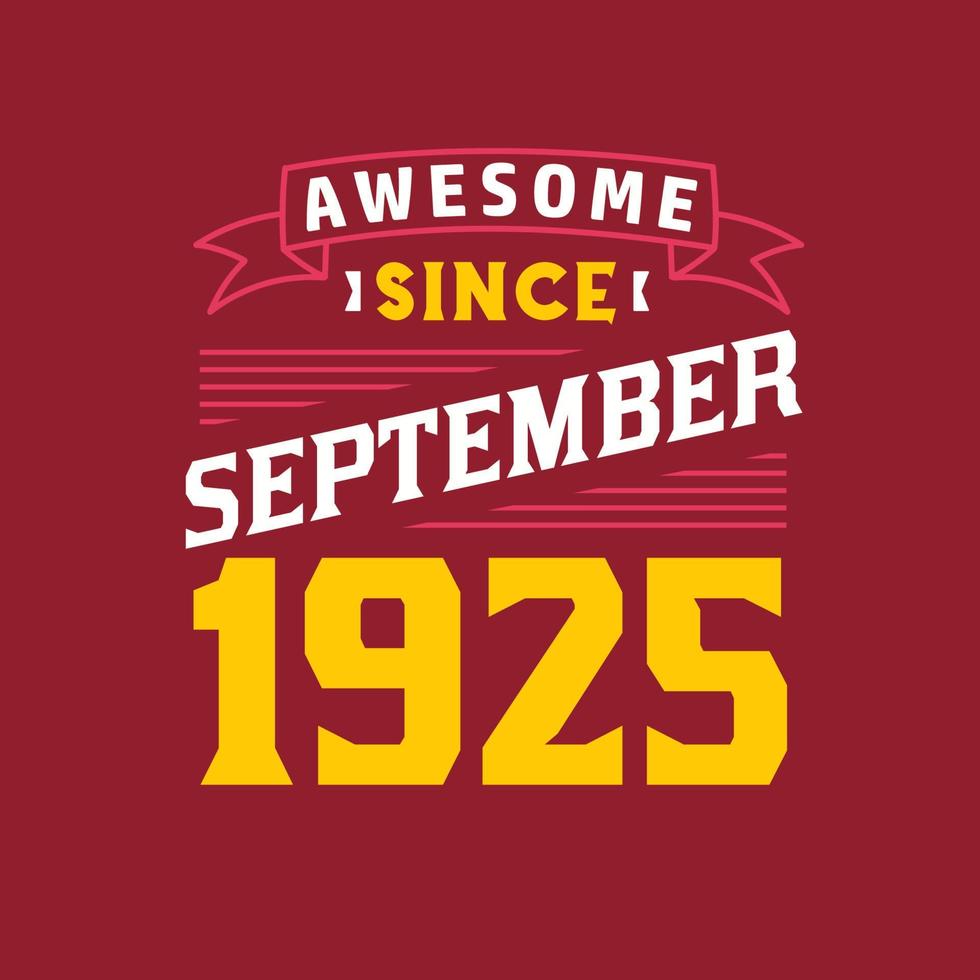 Awesome Since September 1925. Born in September 1925 Retro Vintage ...