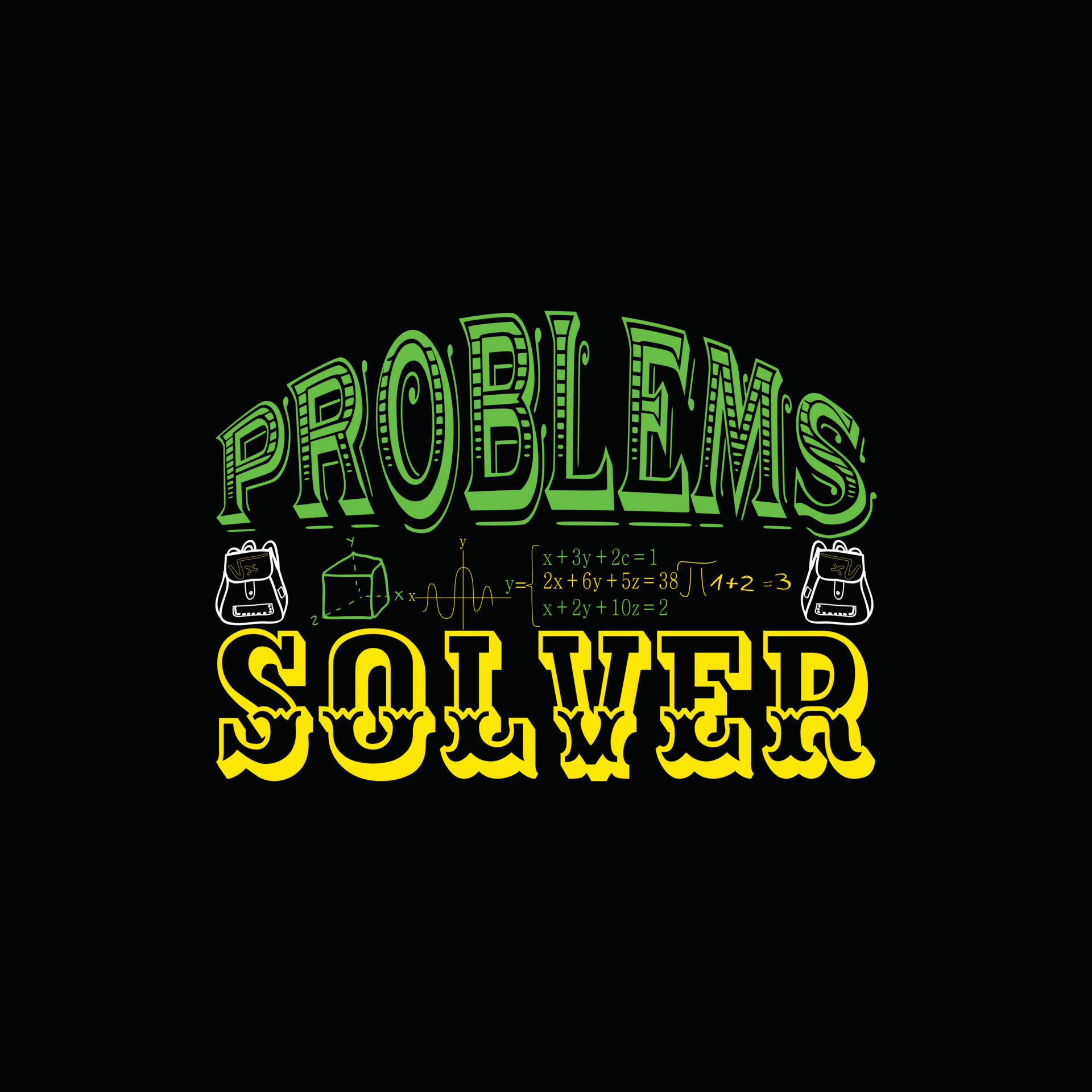 Problems solver vector t-shirt design. Math t-shirt design. Can be used ...