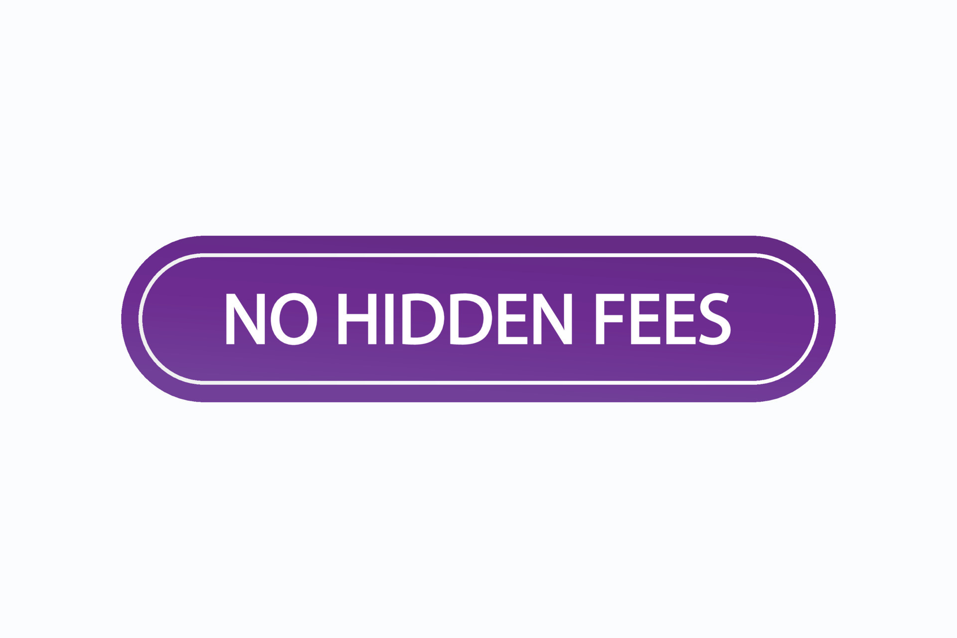no hidden fees button vectors.sign label speech bubble no hidden fees ... no hidden fees button vectors.sign label speech bubble no hidden fees ...