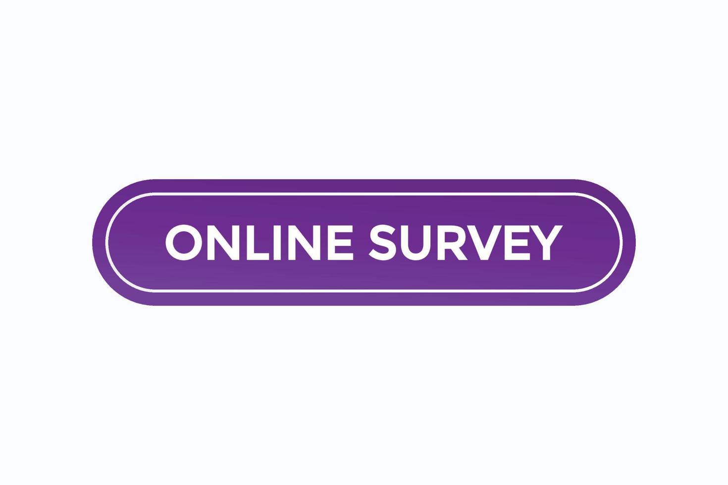 online survey button vectors.sign label speech bubble online survey ... online survey button vectors.sign label speech bubble online survey ...