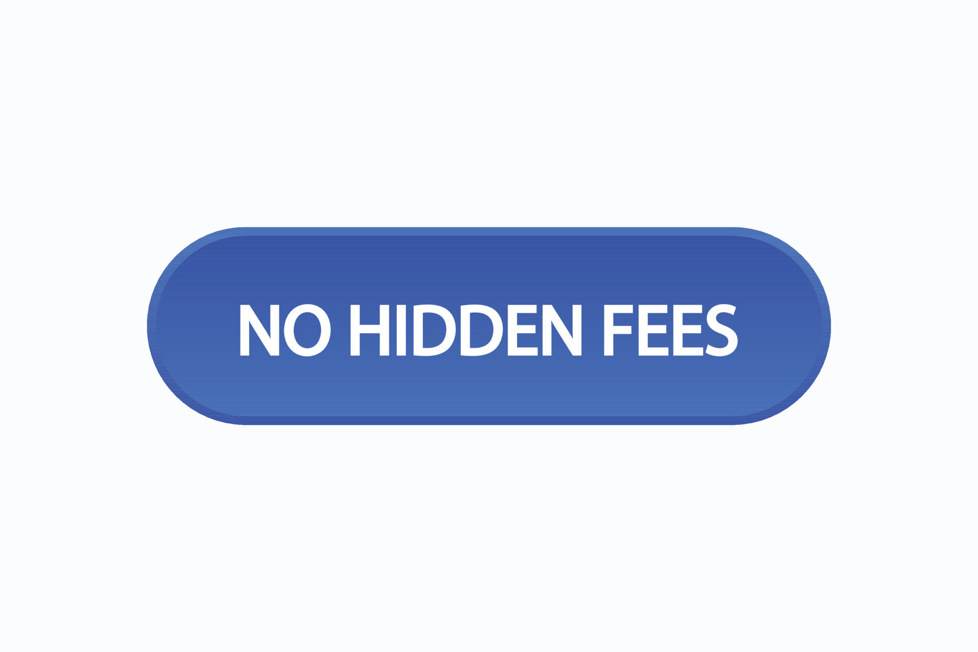 No Hidden Fees Button Vectors sign Label Speech Bubble No Hidden Fees no-hidden-fees-button-vectors-sign-label-speech-bubble-no-hidden-fees