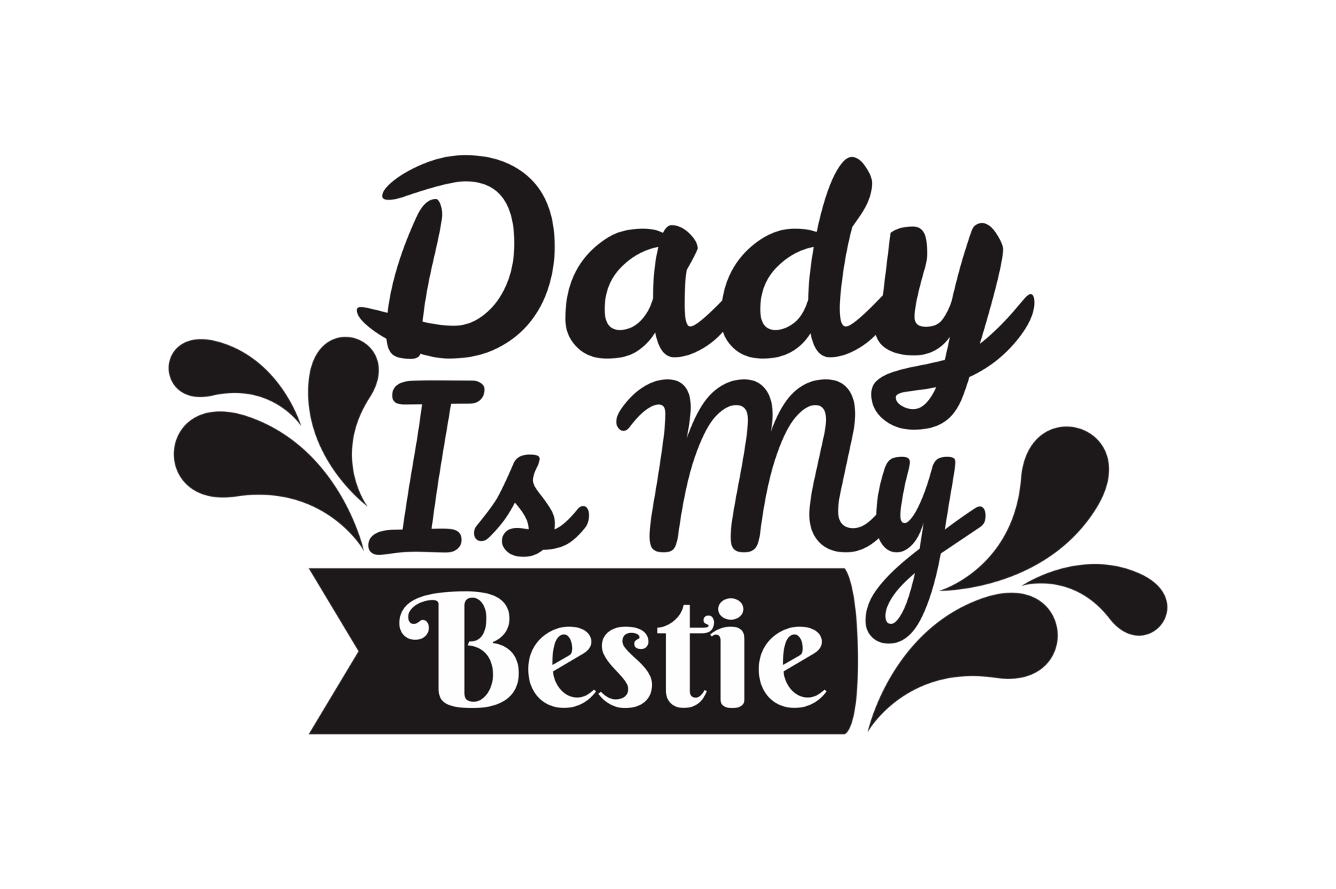 Father Day Quotes Dady Is My Bestie 16659632 Png