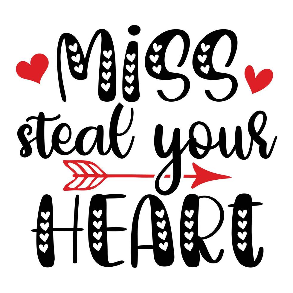 Miss Steal Your Heart Valentines Day 16666576 Vector Art At Vecteezy