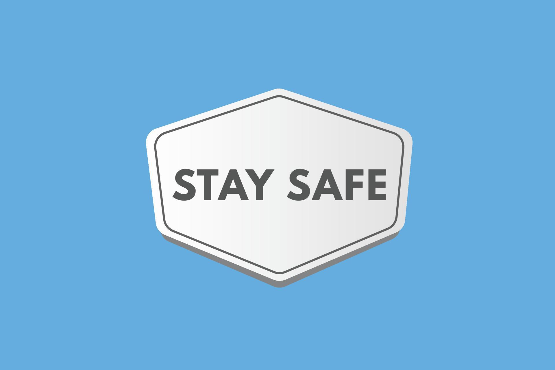 stay safe text Button. stay safe Sign Icon Label Sticker Web Buttons ...