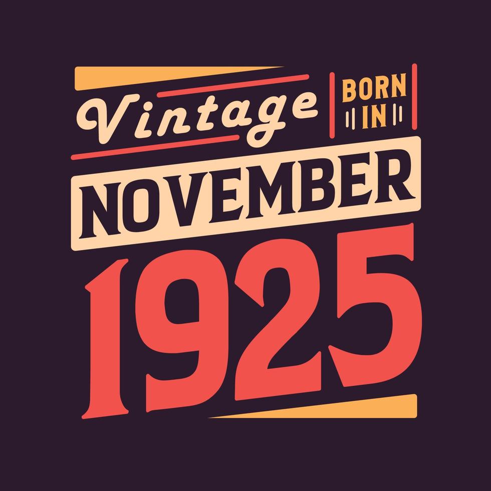Vintage born in November 1925. Born in November 1925 Retro Vintage ...