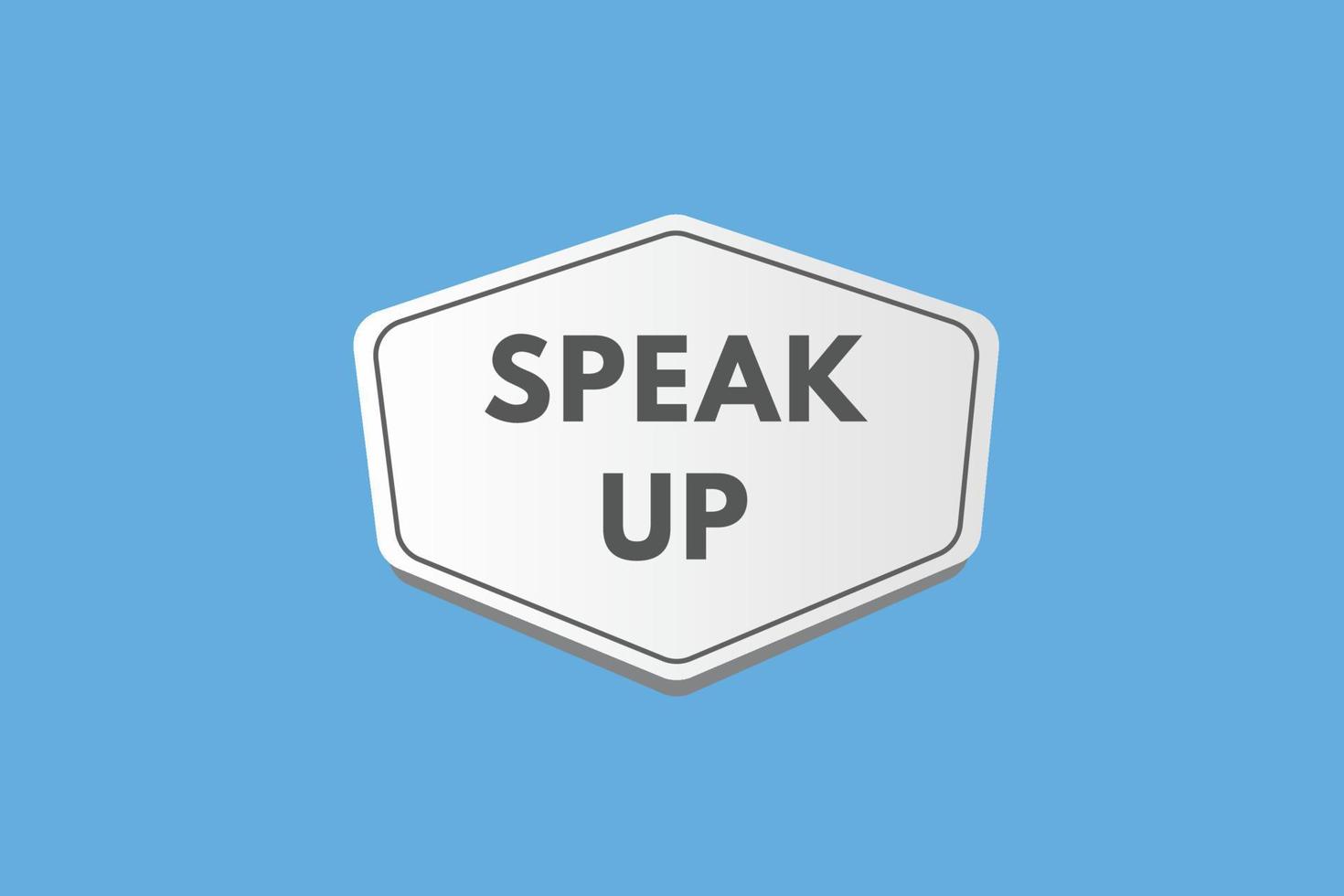 speak up text Button. speak up Sign Icon Label Sticker Web Buttons 16838092 Vector Art at Vecteezy