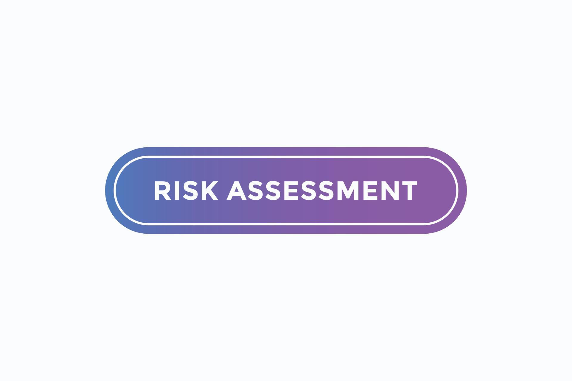 risk assessment button vectors.sign label speech bubble risk assessment ... risk assessment button vectors.sign label speech bubble risk assessment ...