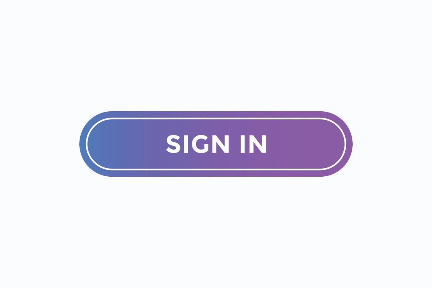 sign in button vectors.sign label speech bubble sign in 17057125 Vector ... sign in button vectors.sign label speech bubble sign in 17057125 Vector ...