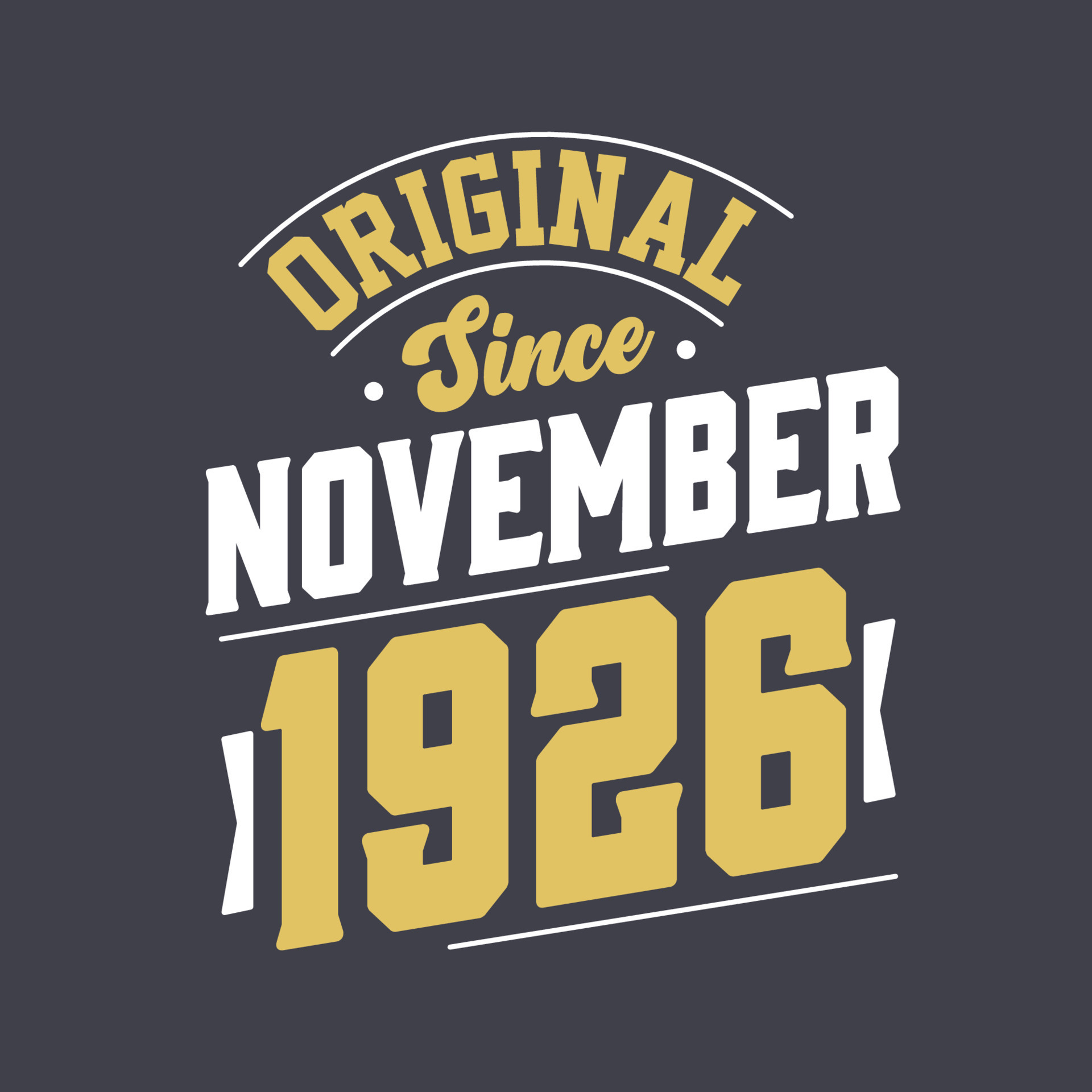 Original Since November 1926. Born in November 1926 Retro Vintage ...